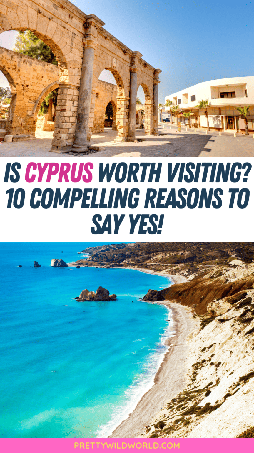 Is Cyprus Worth Visiting? 10 Reasons Why You Should! - 2025